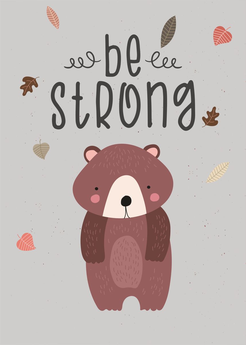 'Be Strong Woodland Bear' Poster, picture, metal print, paint by ...