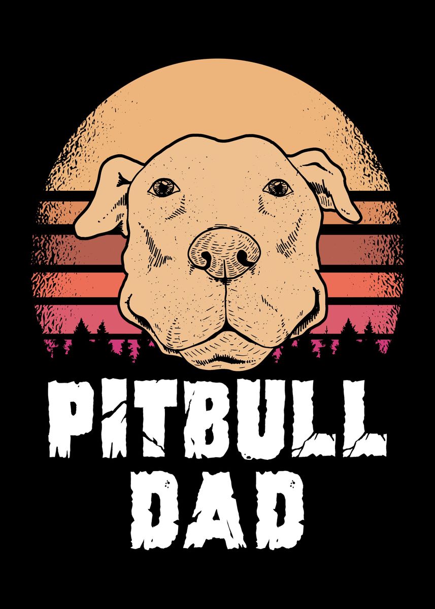 'Pitbull Dad' Poster, picture, metal print, paint by Muhammed Oeztuerk ...