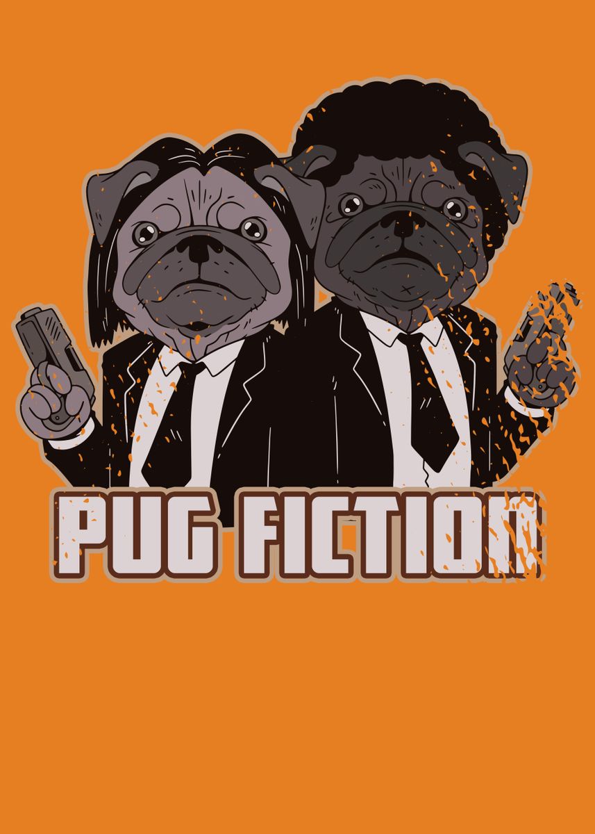 'Pug Fiction' Poster, picture, metal print, paint by MrColorUp | Displate