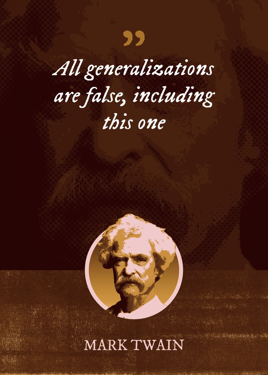'All generalizations are' Poster, picture, metal print, paint by ...