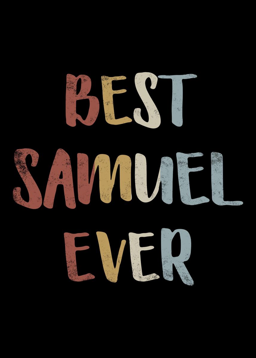 'Best Samuel Ever' Poster, picture, metal print, paint by royalsigns ...