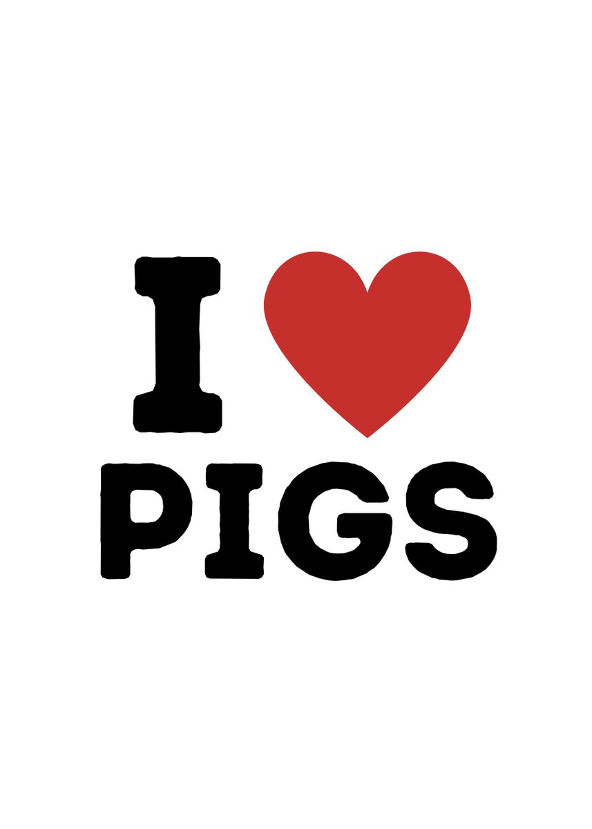 'I Love Pigs Simple Heart' Poster, picture, metal print, paint by James ...