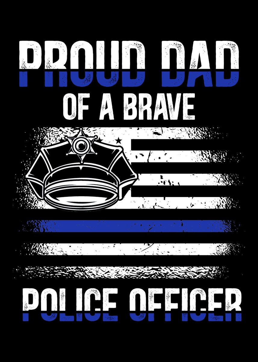 'Proud dad police officer' Poster, picture, metal print, paint by ...
