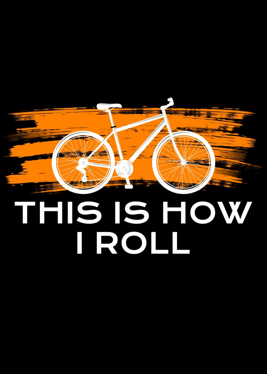 'this is how i roll' Poster, picture, metal print, paint by Andreas ...