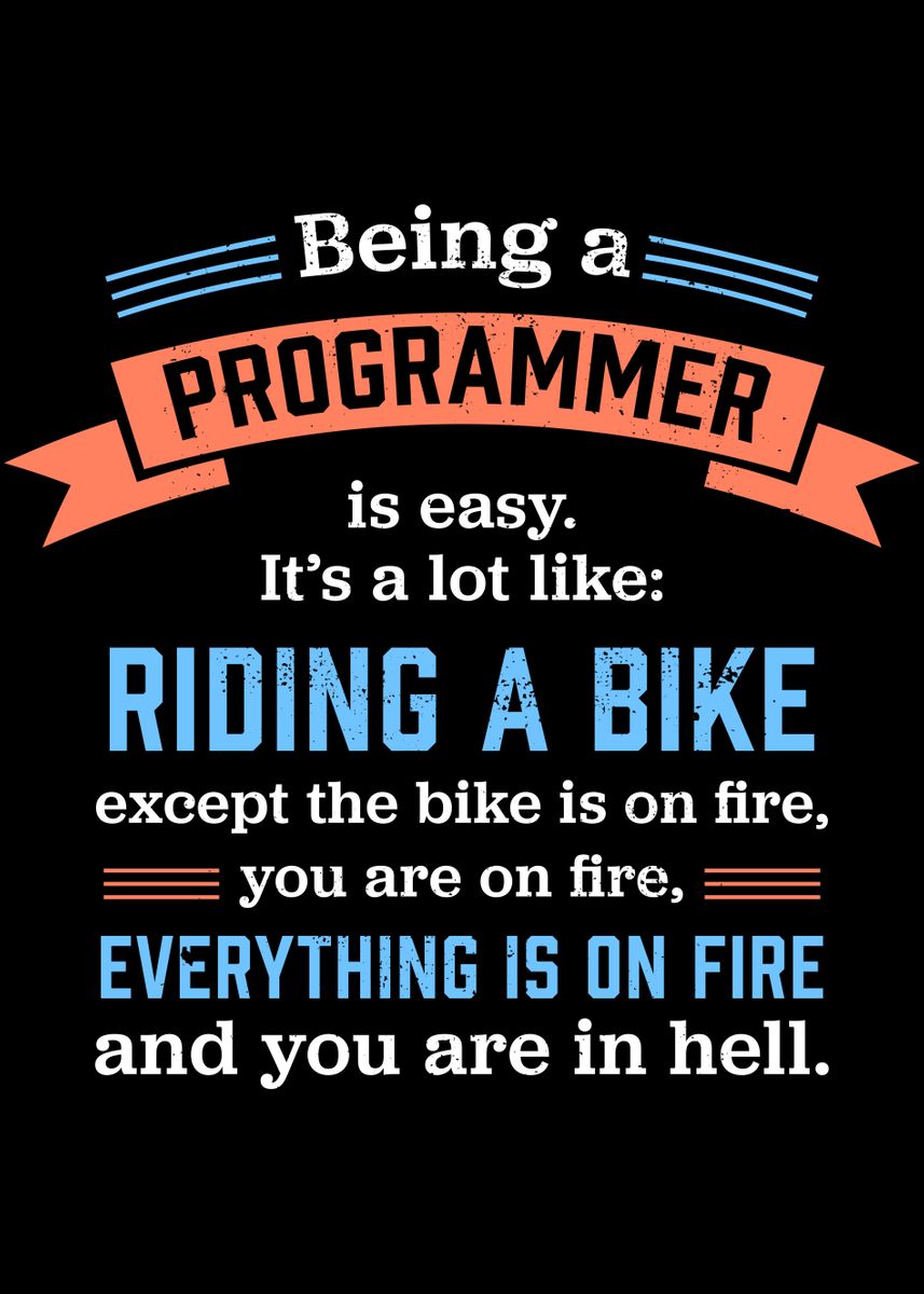 'Being a Programmer Funny' Poster, picture, metal print, paint by Phil ...