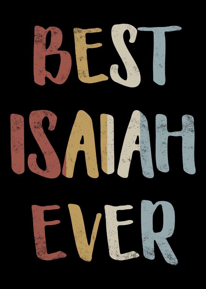 'Best Isaiah Ever' Poster, picture, metal print, paint by royalsigns ...