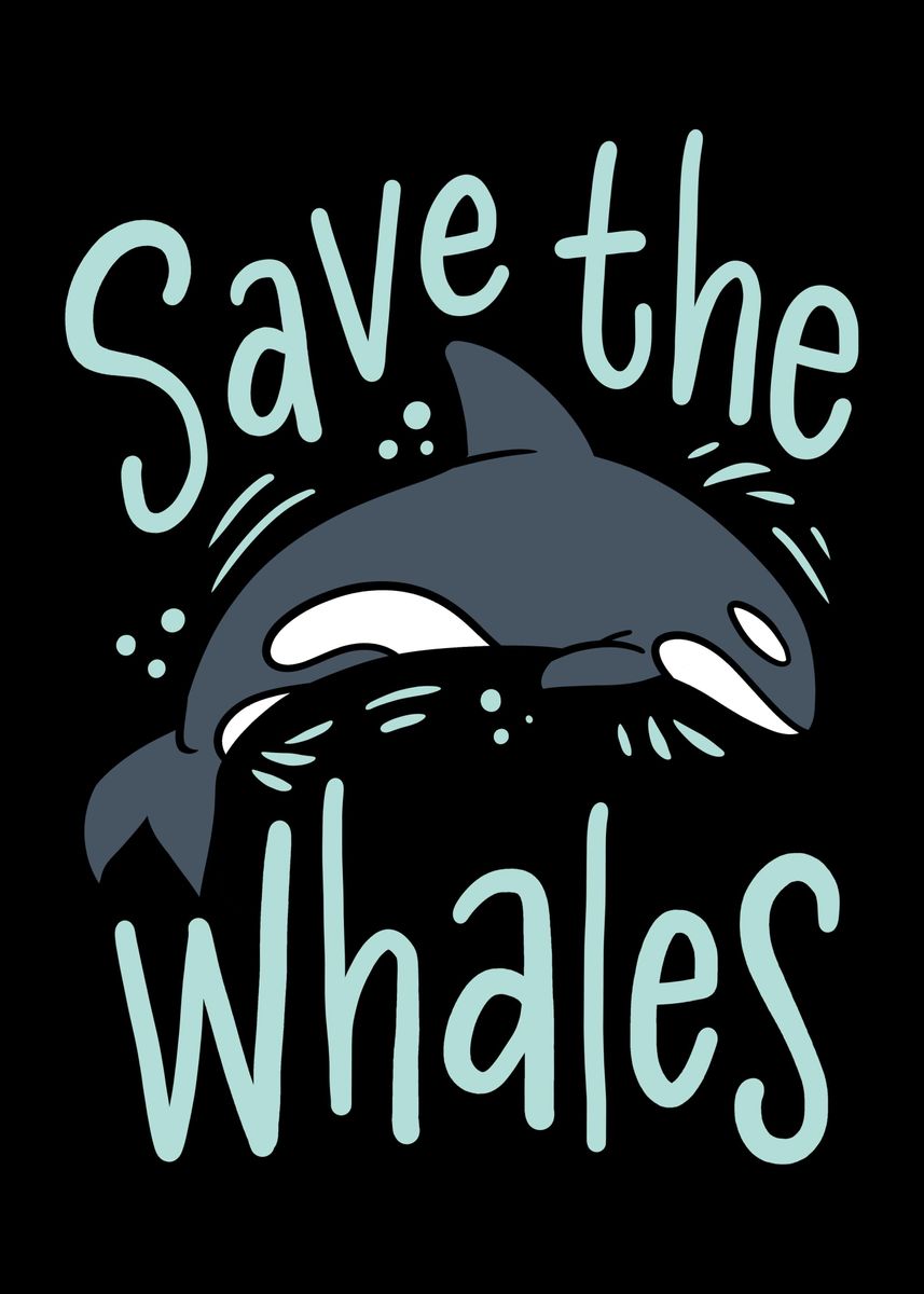 'Save The Whales Orca Kille' Poster, picture, metal print, paint by ...
