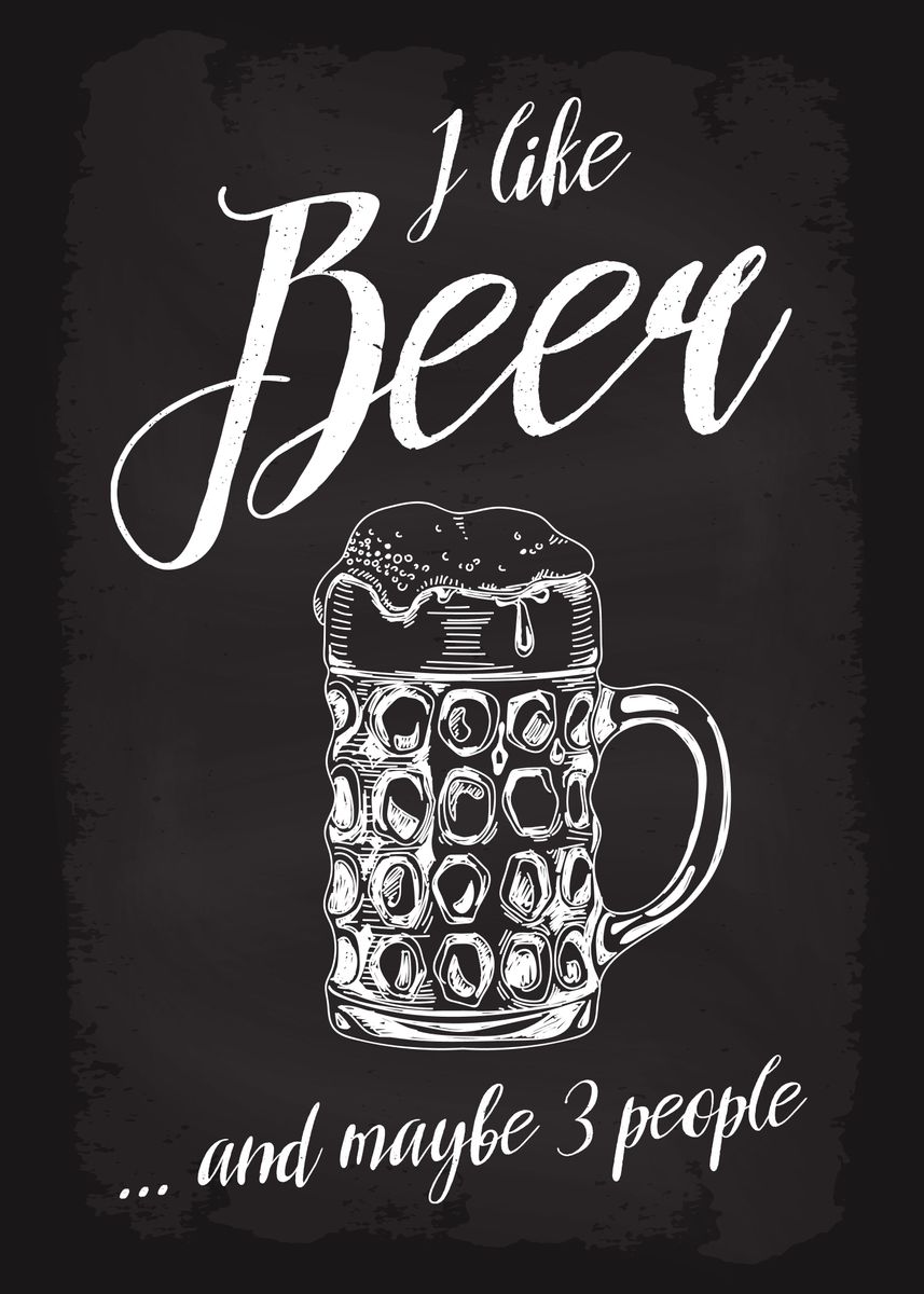 'I like Beer and 3 people' Poster by dkDesign | Displate