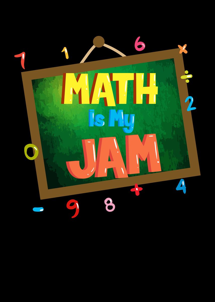'Math Is My Jam' Poster, picture, metal print, paint by Uwe Seibert ...