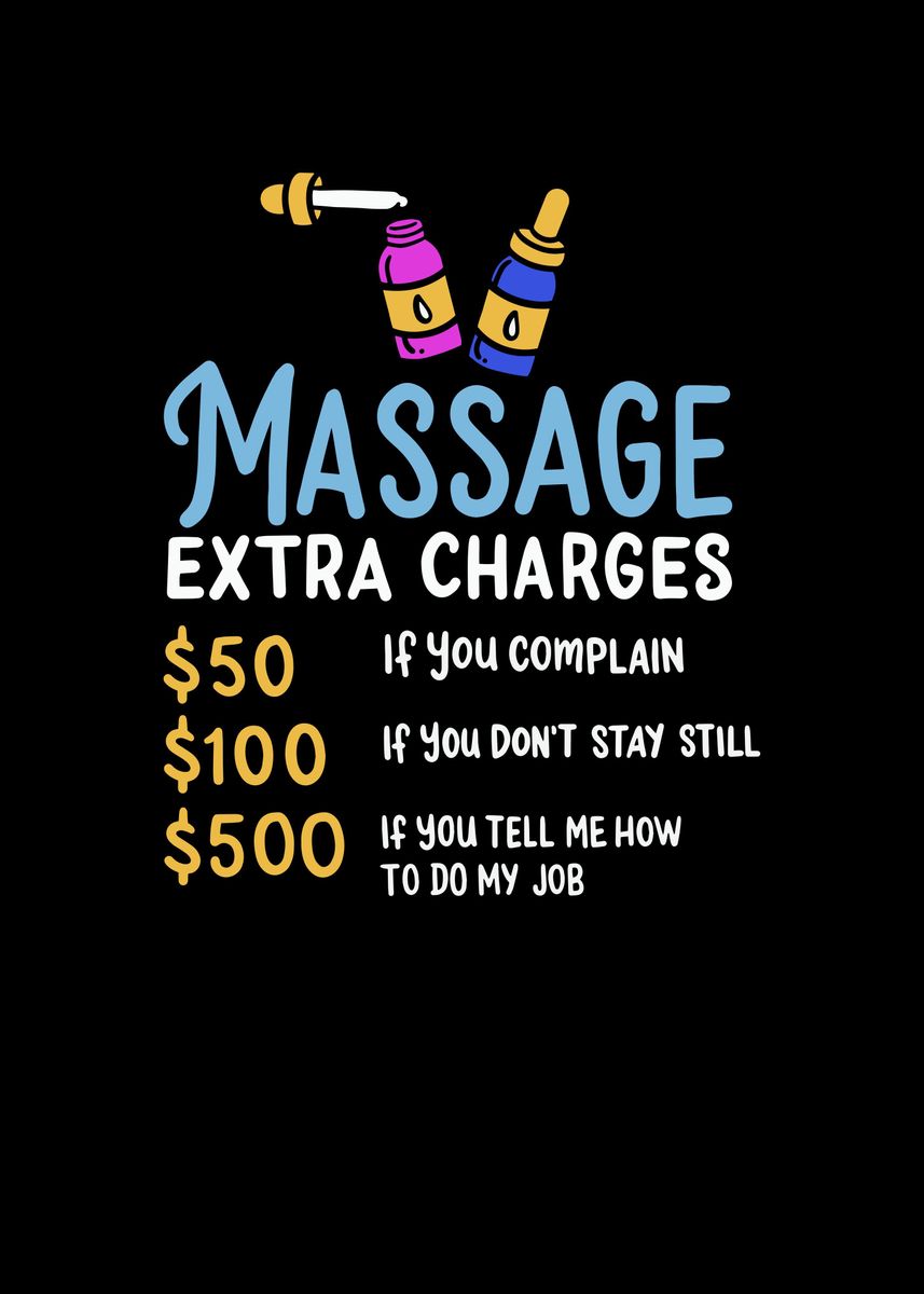 'Massage Extra Charges ' Poster, picture, metal print, paint by Uwe ...