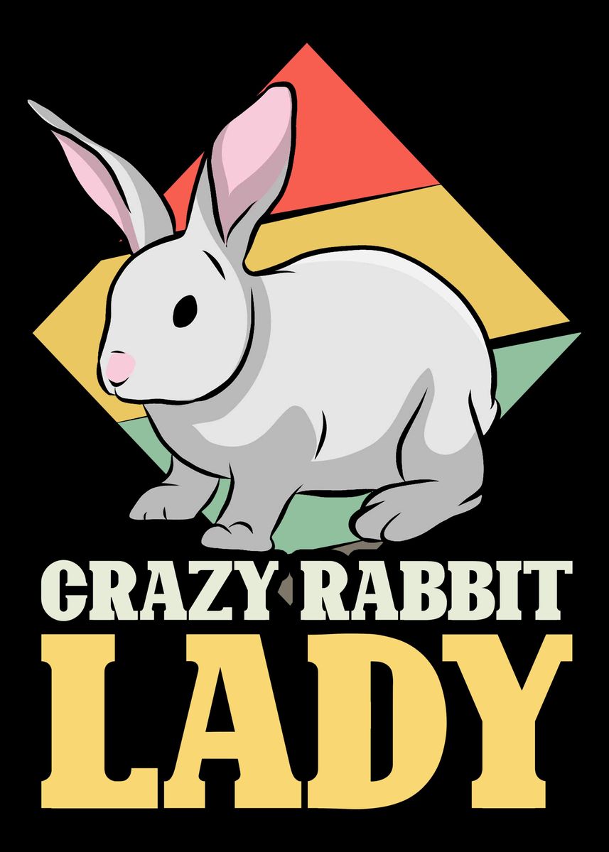 'Crazy rabbit lady' Poster, picture, metal print, paint by ankarsdesign ...