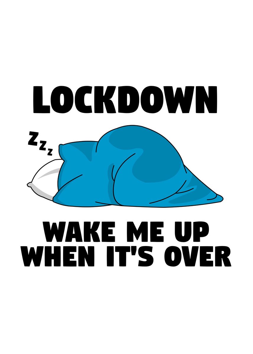 'Lockdown wake me up' Poster, picture, metal print, paint by HomeStead ...