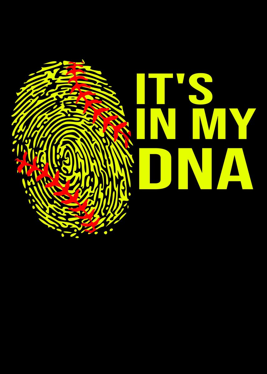 'Softball Its In My DNA' Poster, picture, metal print, paint by to42 ...