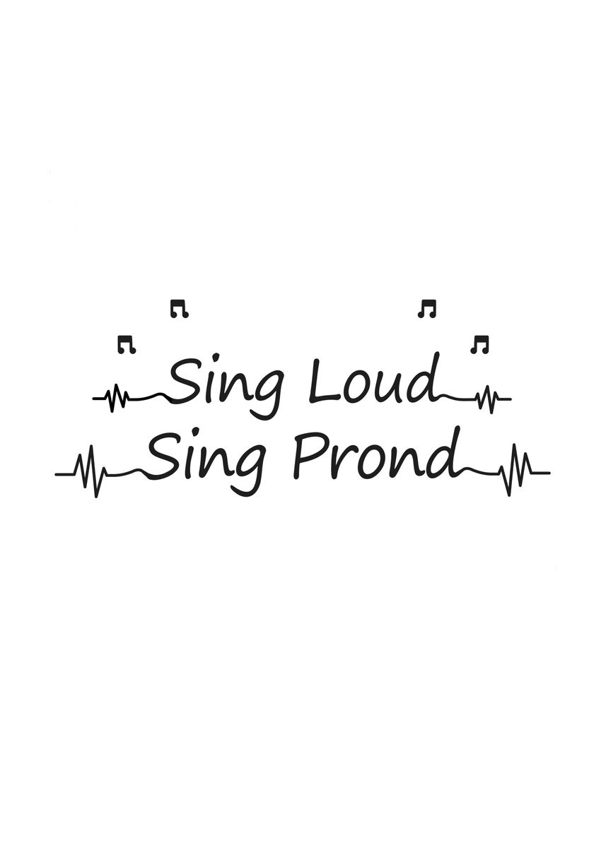 'Sing Loud Sing Proud' Poster, picture, metal print, paint by HomeStead ...