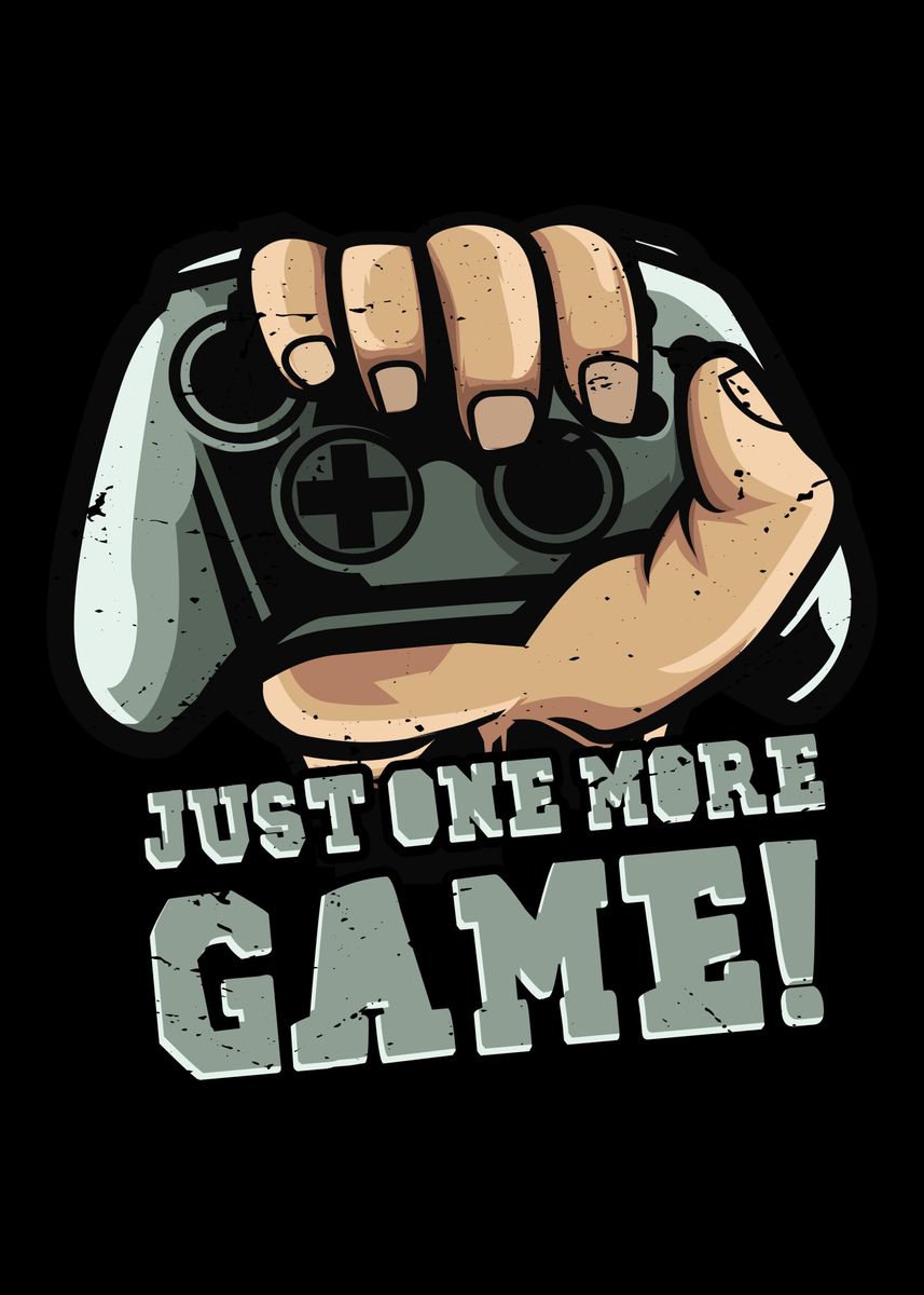 'Just one more game' Poster, picture, metal print, paint by John DonJoe ...