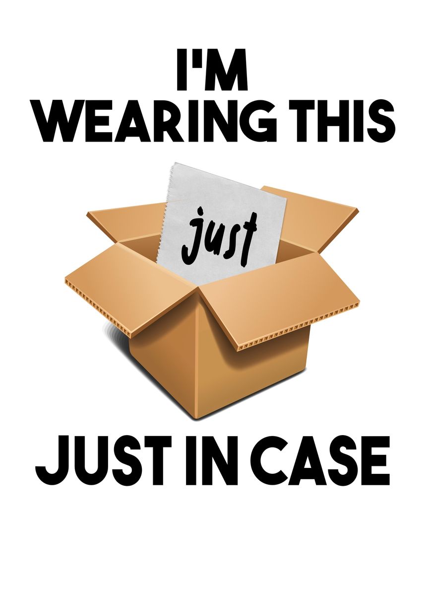 'Im Wearing This Just in' Poster, picture, metal print, paint by ...