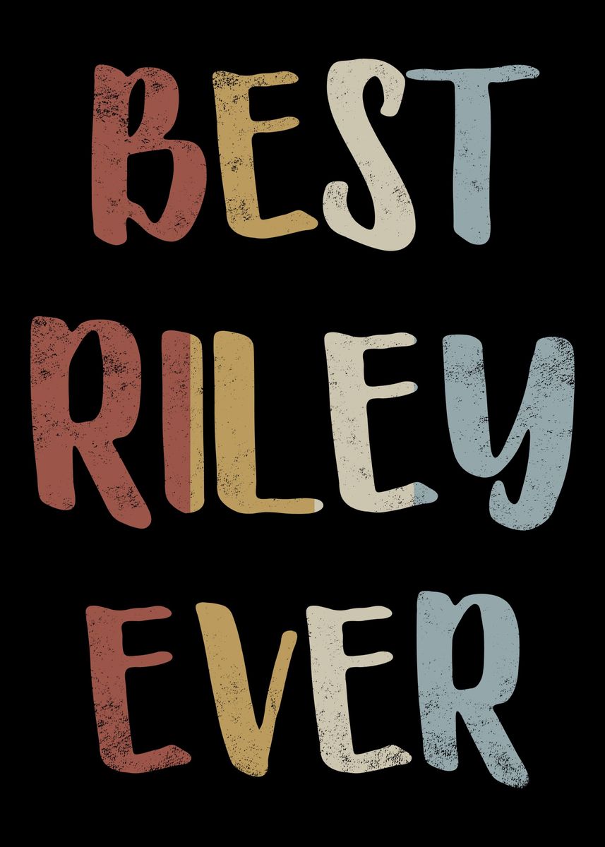 'Best Riley Ever' Poster, picture, metal print, paint by royalsigns ...