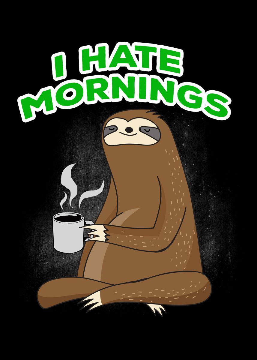 'Sloth Funny Office Humor' Poster, picture, metal print, paint by ...