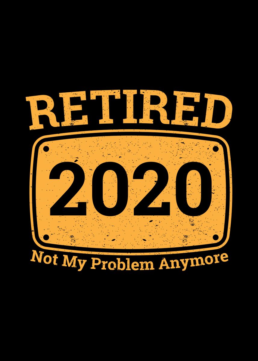 'Retired 2020' Poster by TheLoneAlchemist | Displate