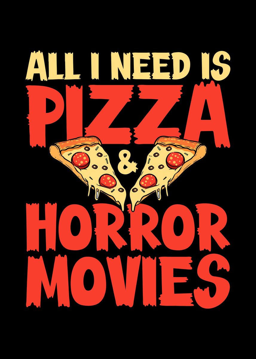 'Pizza Horror Movies' Poster, picture, metal print, paint by Mealla ...