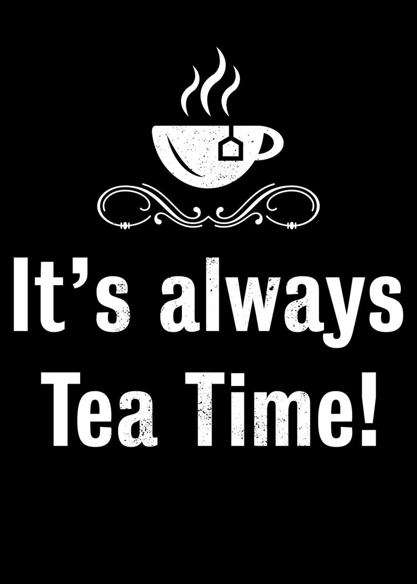 'Its always Tea Time Funny' Poster by Philip Anders | Displate