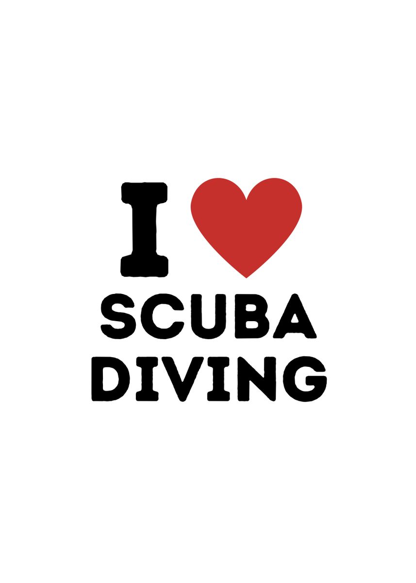 'I Love Scuba Diving Simple' Poster, picture, metal print, paint by ...