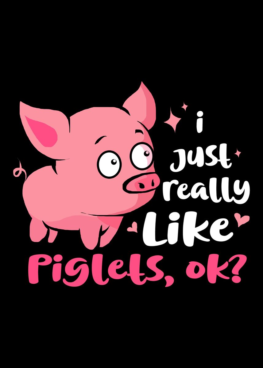 'I Like Pigs' Poster, picture, metal print, paint by FunnyGifts | Displate