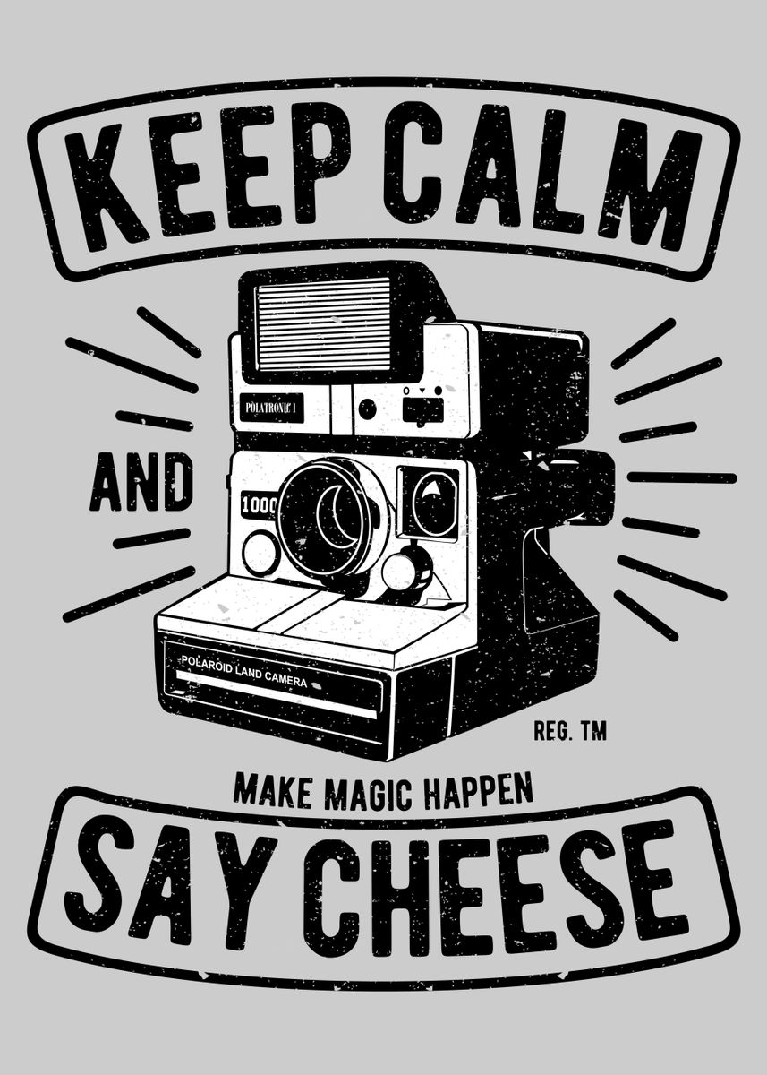 'Keep Calm And Say Cheese' Poster by thetshirtshop2020 | Displate