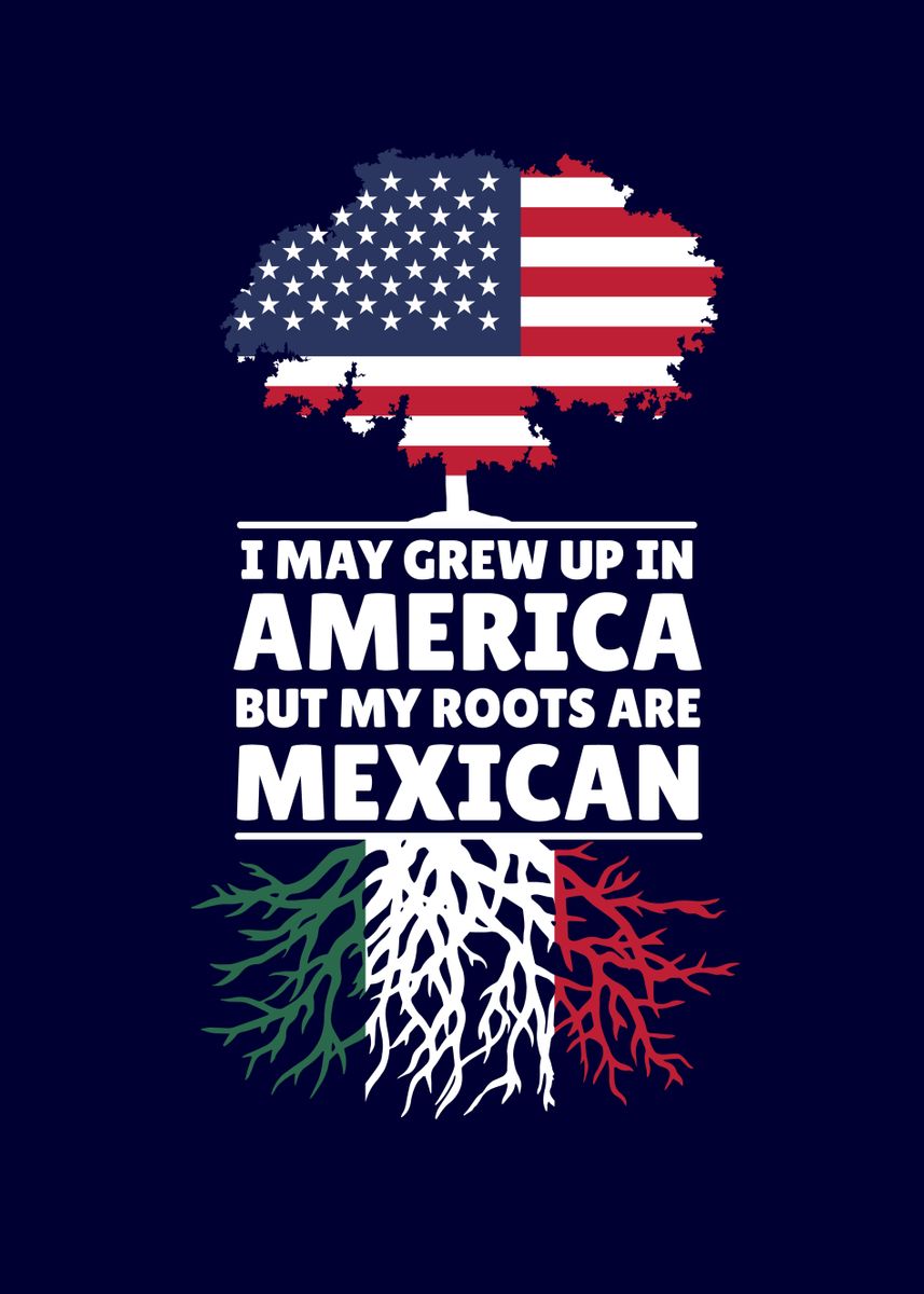 'Mexican Roots USA Design' Poster, picture, metal print, paint by ...