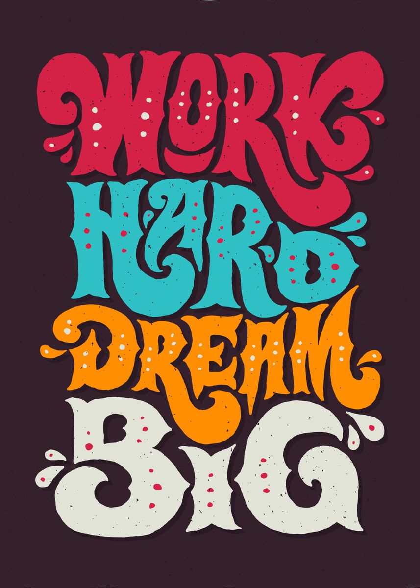 'Work Hard Dream Big' Poster by Motivation ManiaC | Displate