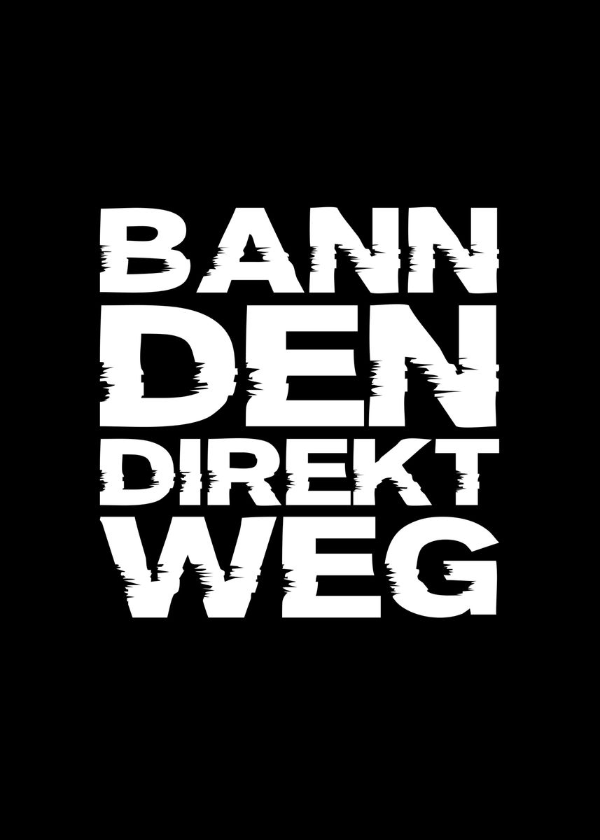'Bann Den Weg Meme' Poster by HumbaHarry Geitner | Displate