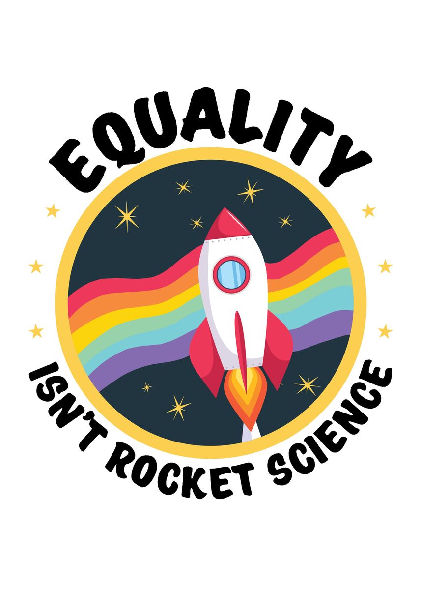 'Equality Rocket Science' Poster, picture, metal print, paint by TW ...