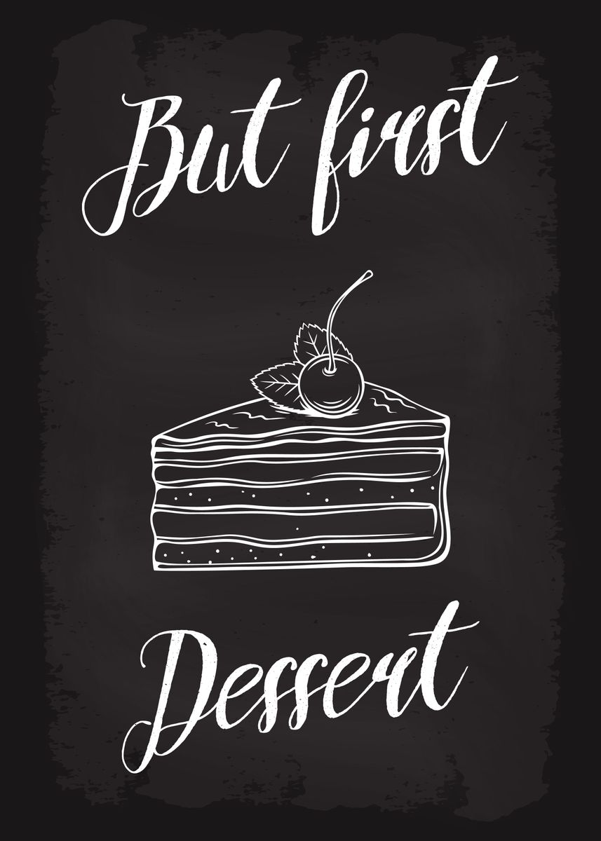 'But First Dessert' Poster by dkDesign | Displate