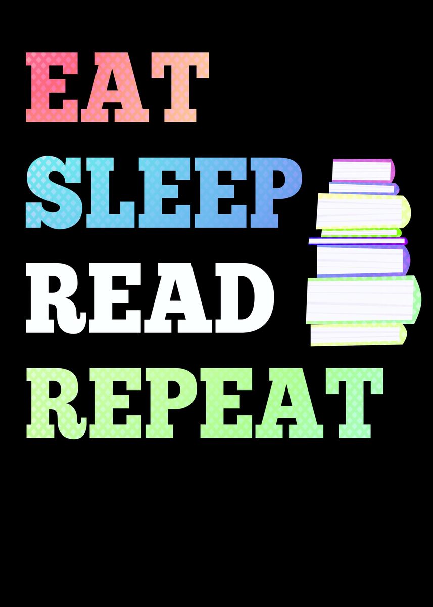 'Eat Sleep Read Repeat for' Poster, picture, metal print, paint by ...