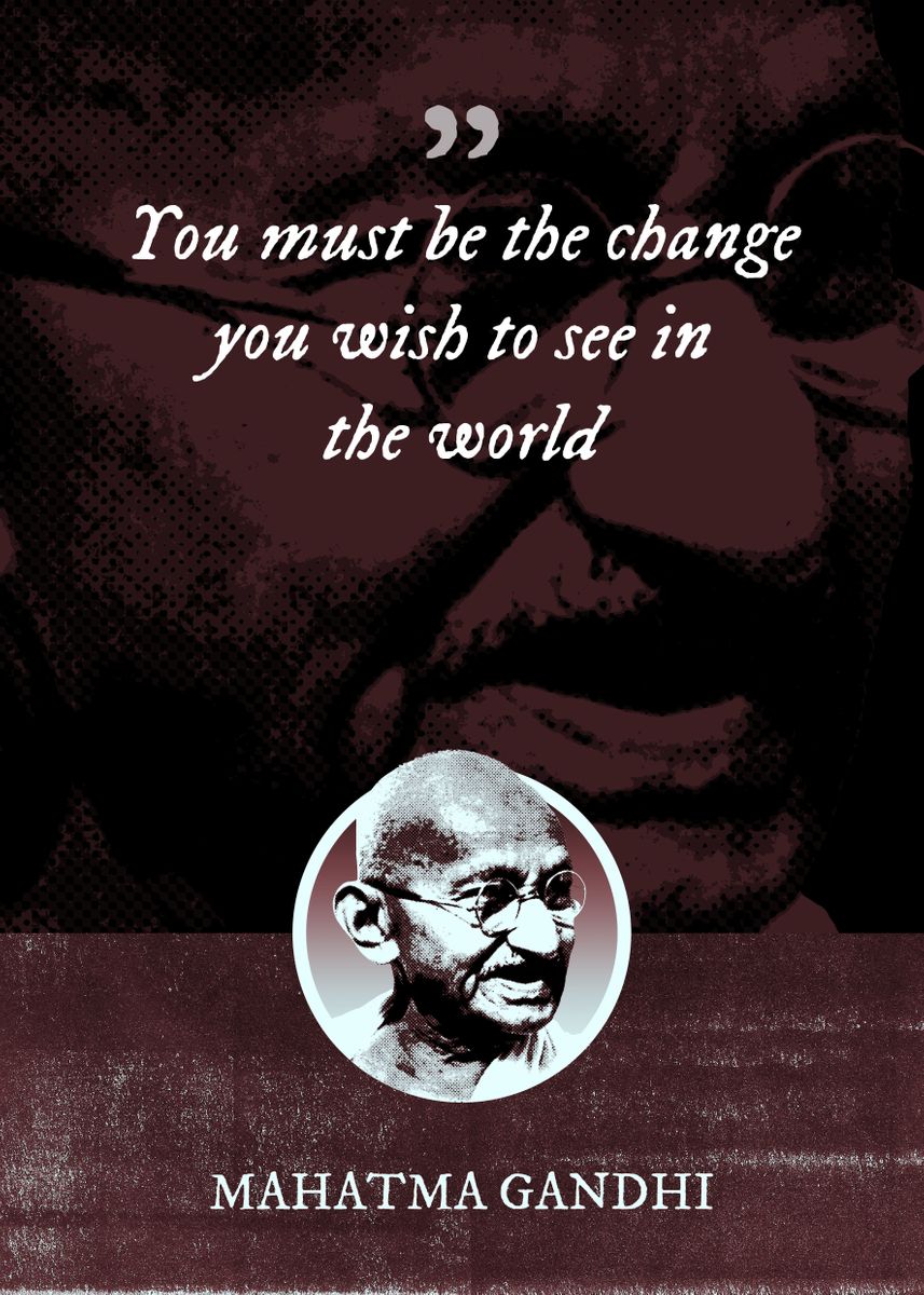 'You must be the change you' Poster, picture, metal print, paint by ...