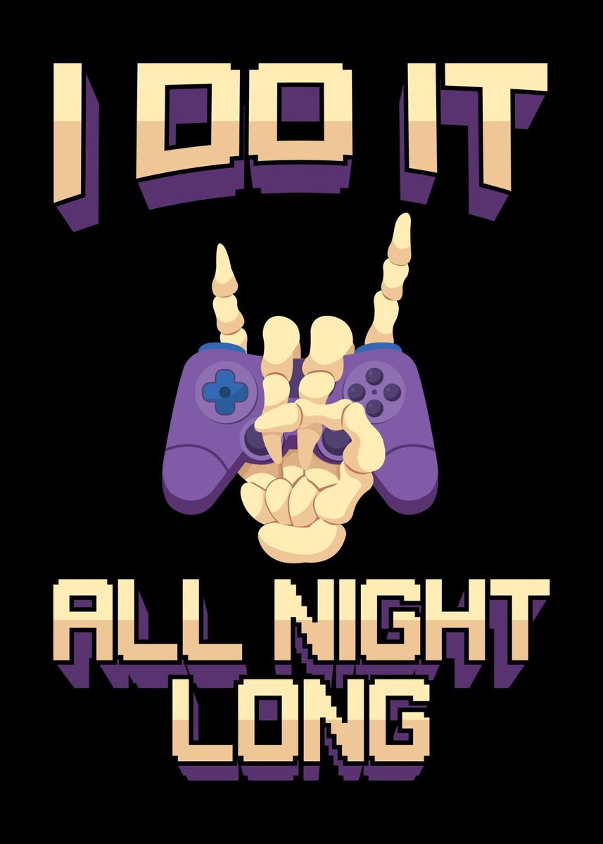 'I Do It All Night Long' Poster, picture, metal print, paint by ...