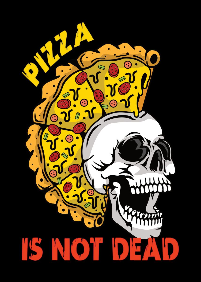 'Pizza is not Dead Punk' Poster, picture, metal print, paint by ...