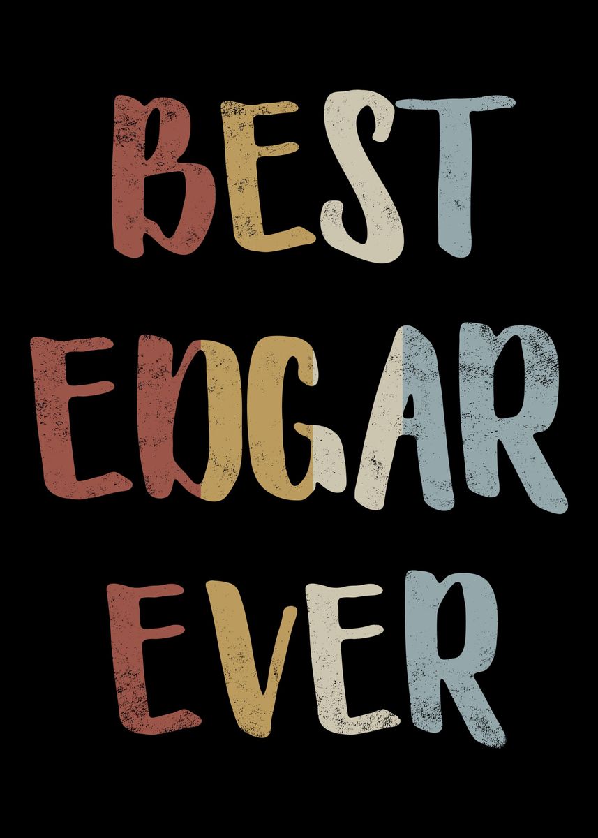 'Best Edgar Ever' Poster by royalsigns | Displate