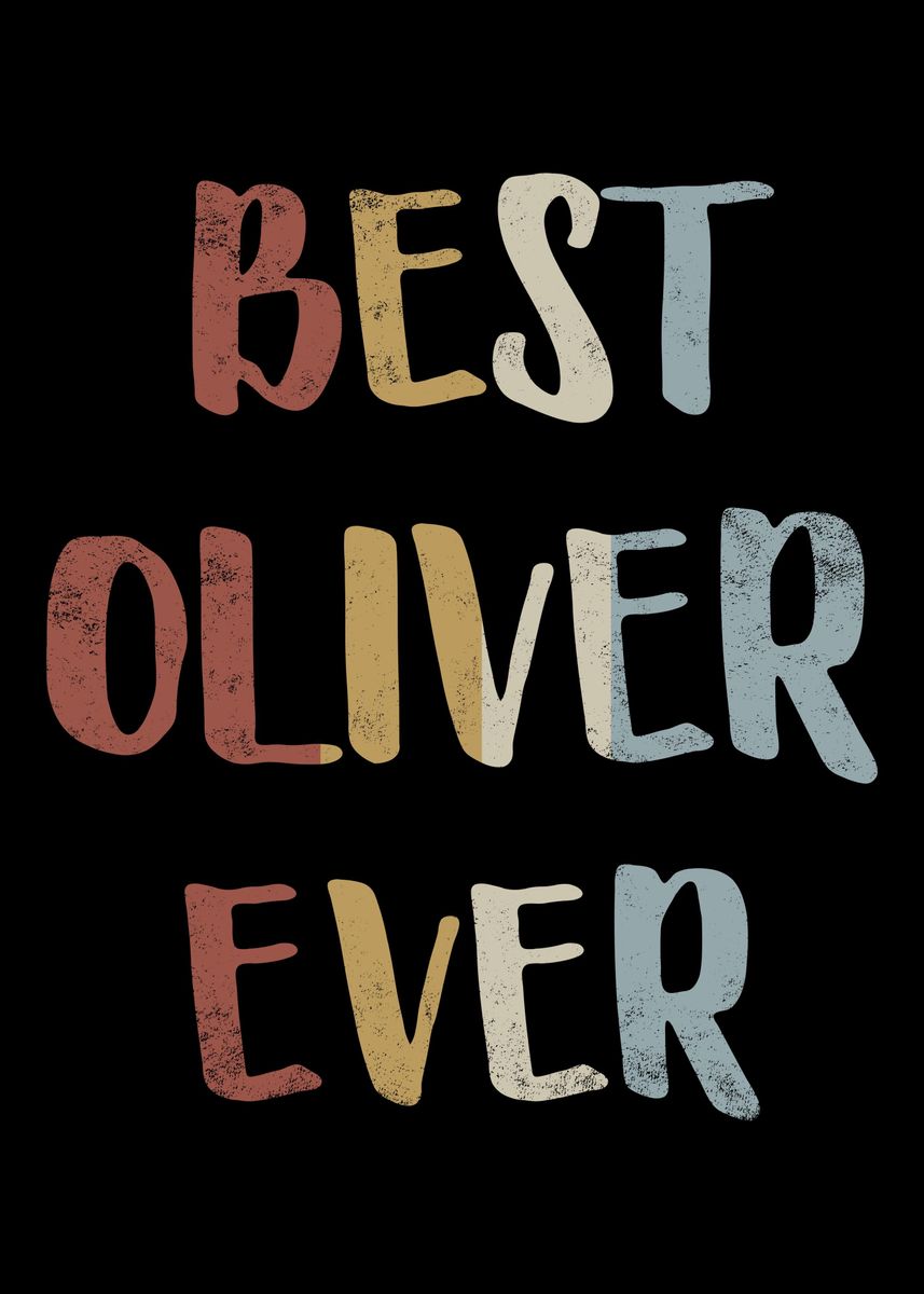 'Best Oliver Ever' Poster, picture, metal print, paint by royalsigns ...