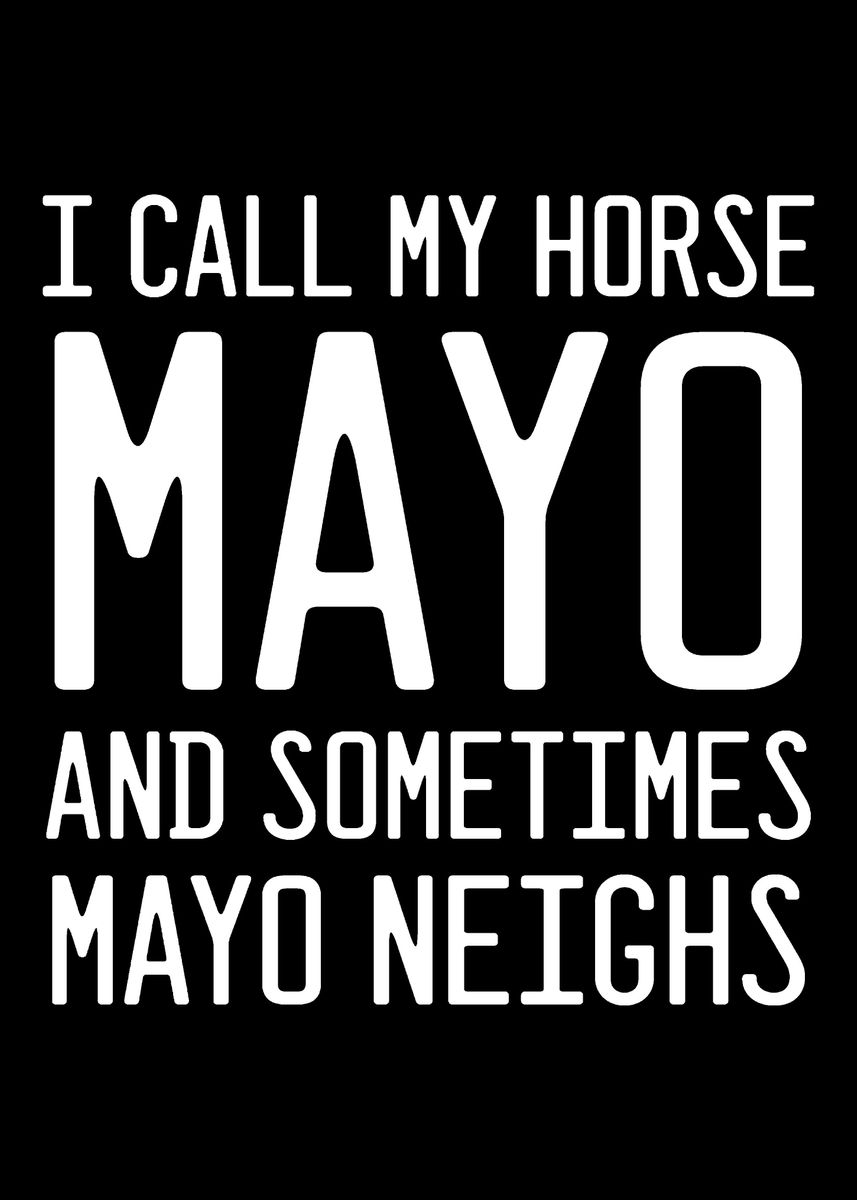 'Mayo Neighs Joker and Come' Poster, picture, metal print, paint by ...