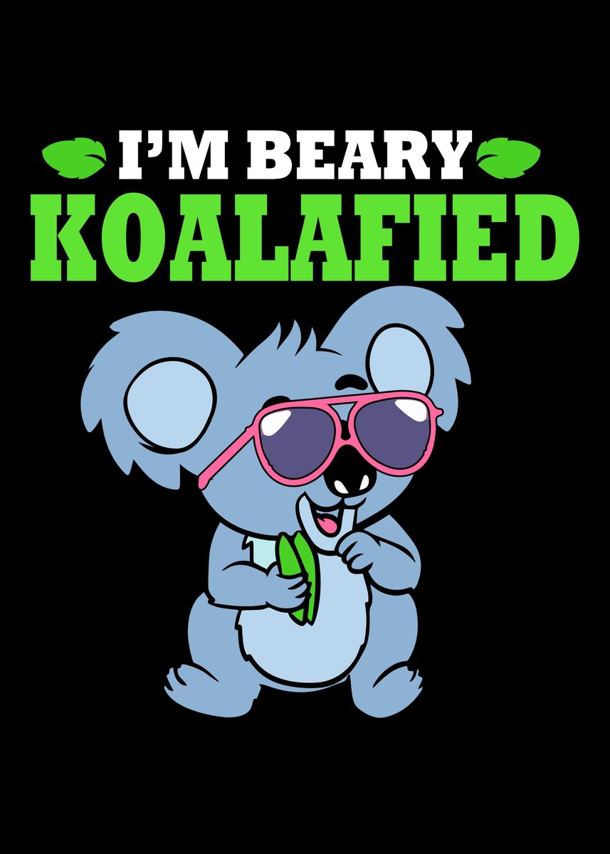 'Funny Koala Koalafied' Poster, picture, metal print, paint by ...