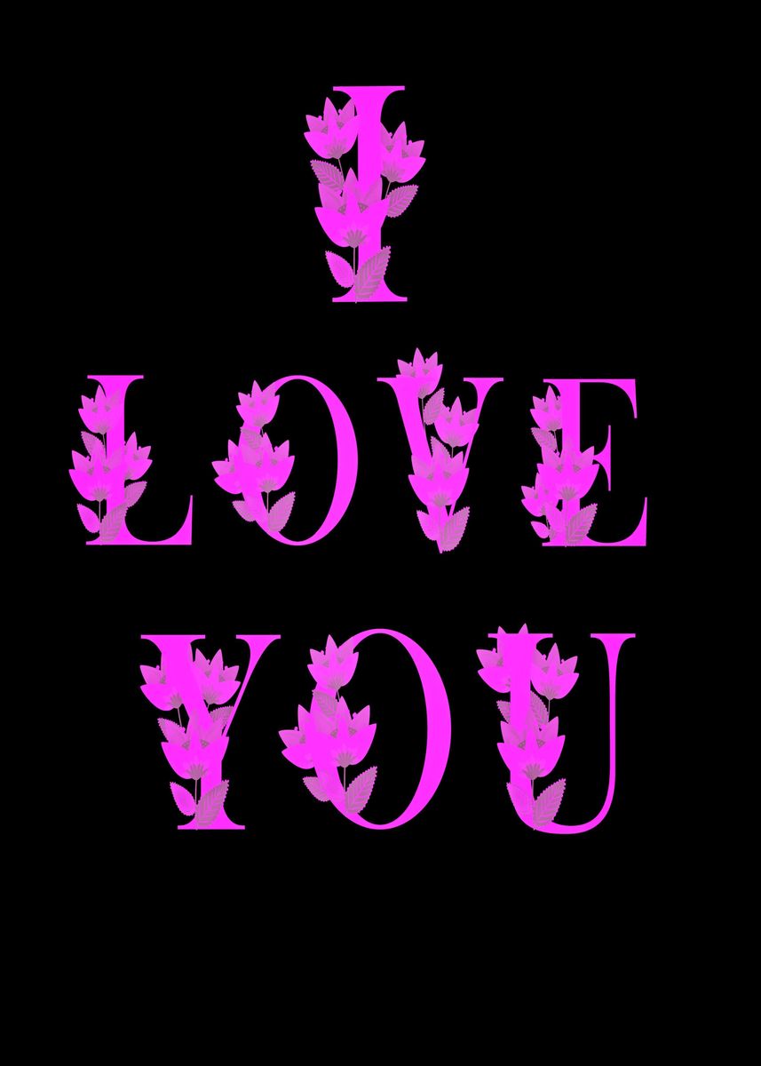 'I love you Flower' Poster by sytacdesign | Displate
