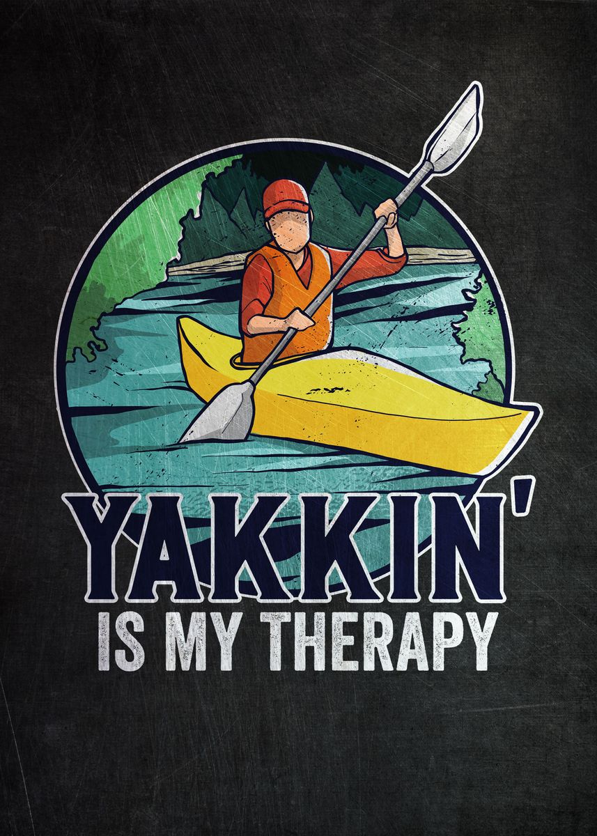 'Kayaking Is My Therapy' Poster, picture, metal print, paint by ...