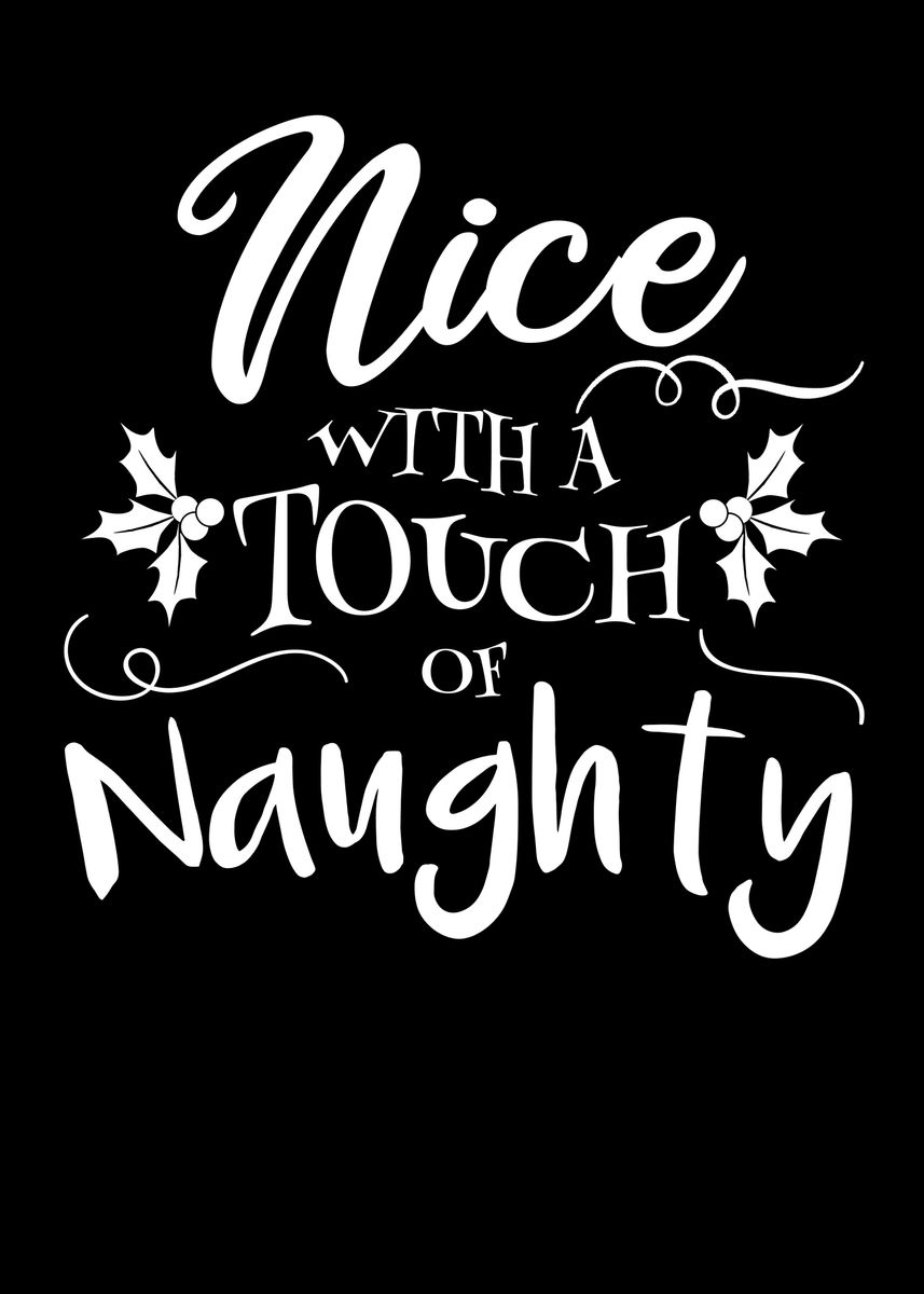 'Nice With A Touch Of' Poster, picture, metal print, paint by to42 ...