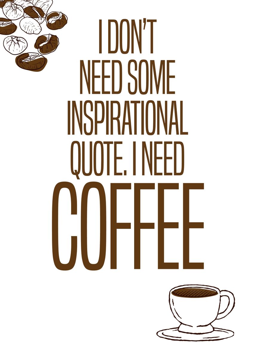 'I Need Coffee Wall Art' Poster by Decoratier Qwerdenker | Displate
