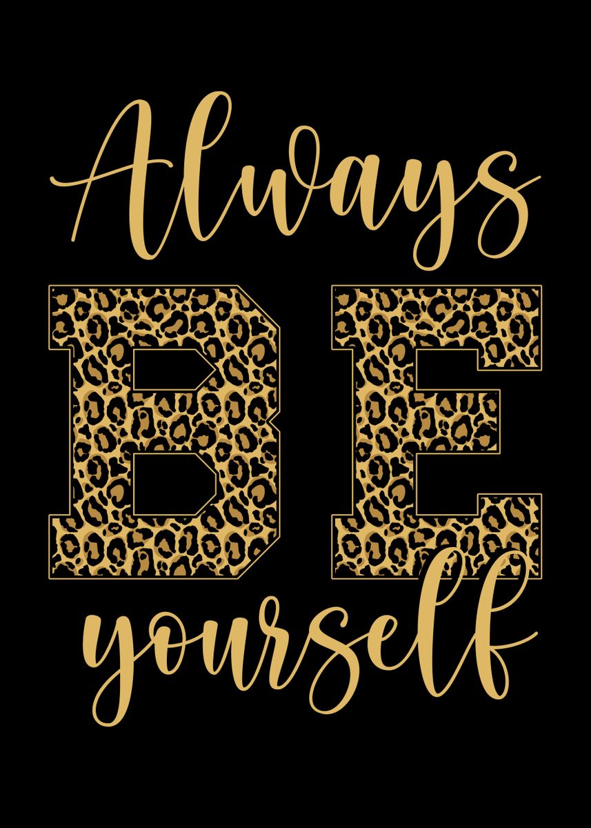 'Always Be Yourself' Poster by schmugo | Displate
