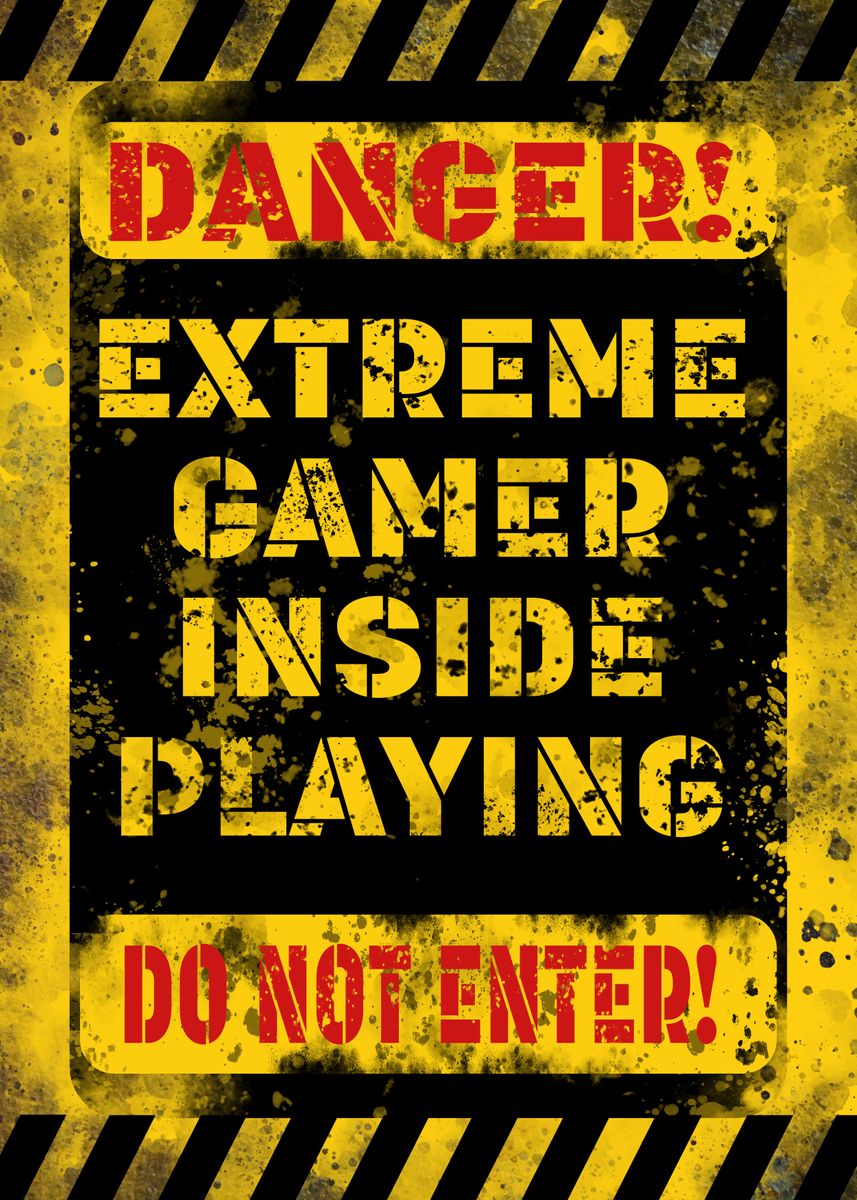 'Danger Extreme Gamer' Poster, picture, metal print, paint by ...