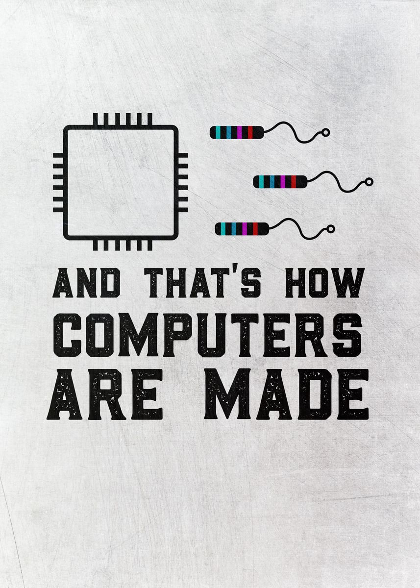 'How Computers Are Made' Poster, picture, metal print, paint by ...