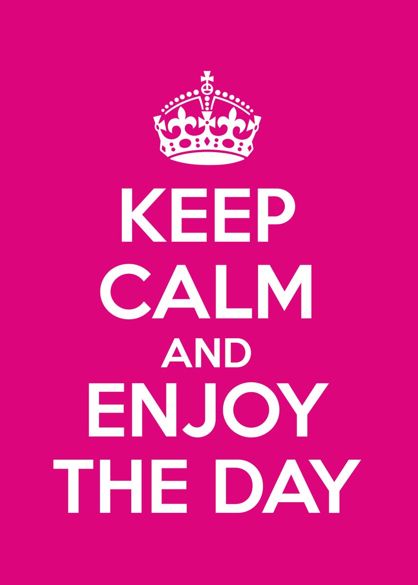 'keep calm enjoy the day' Poster, picture, metal print, paint by ...