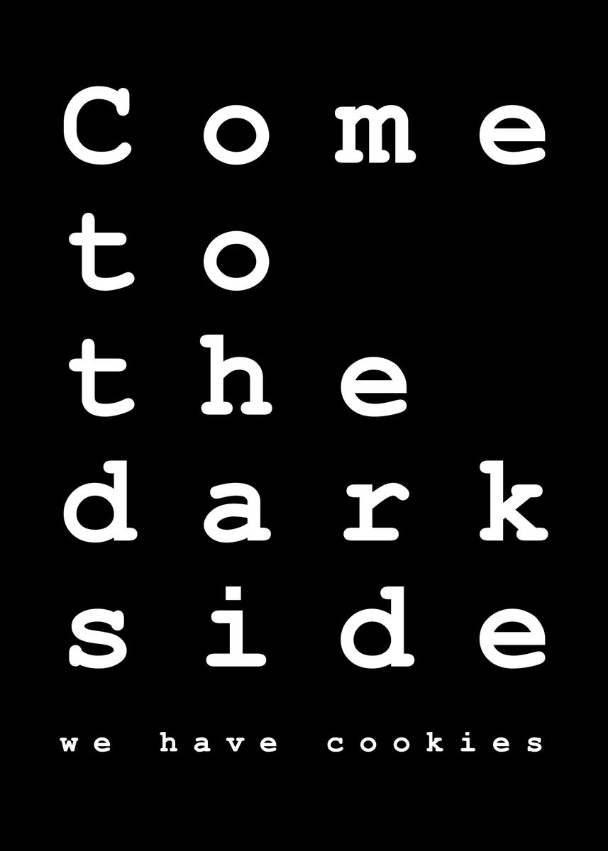 'Dark side has cookies' Poster, picture, metal print, paint by ...